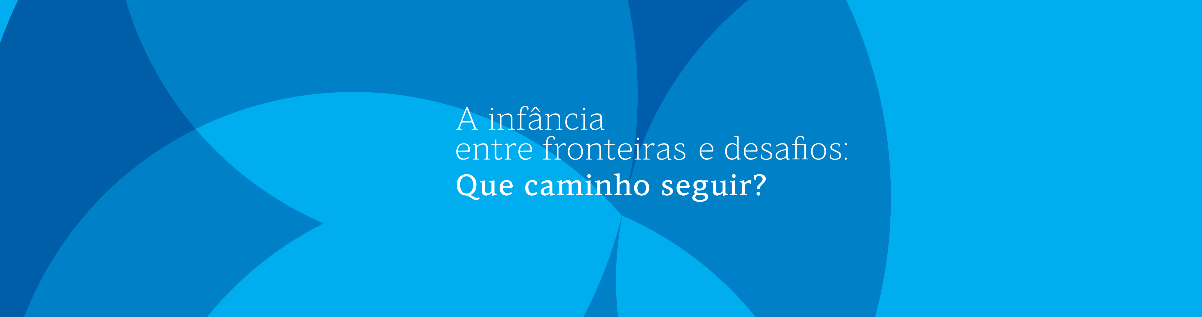 Conferência UNICEF Portugal | A infância entre fronteiras e desafios ...